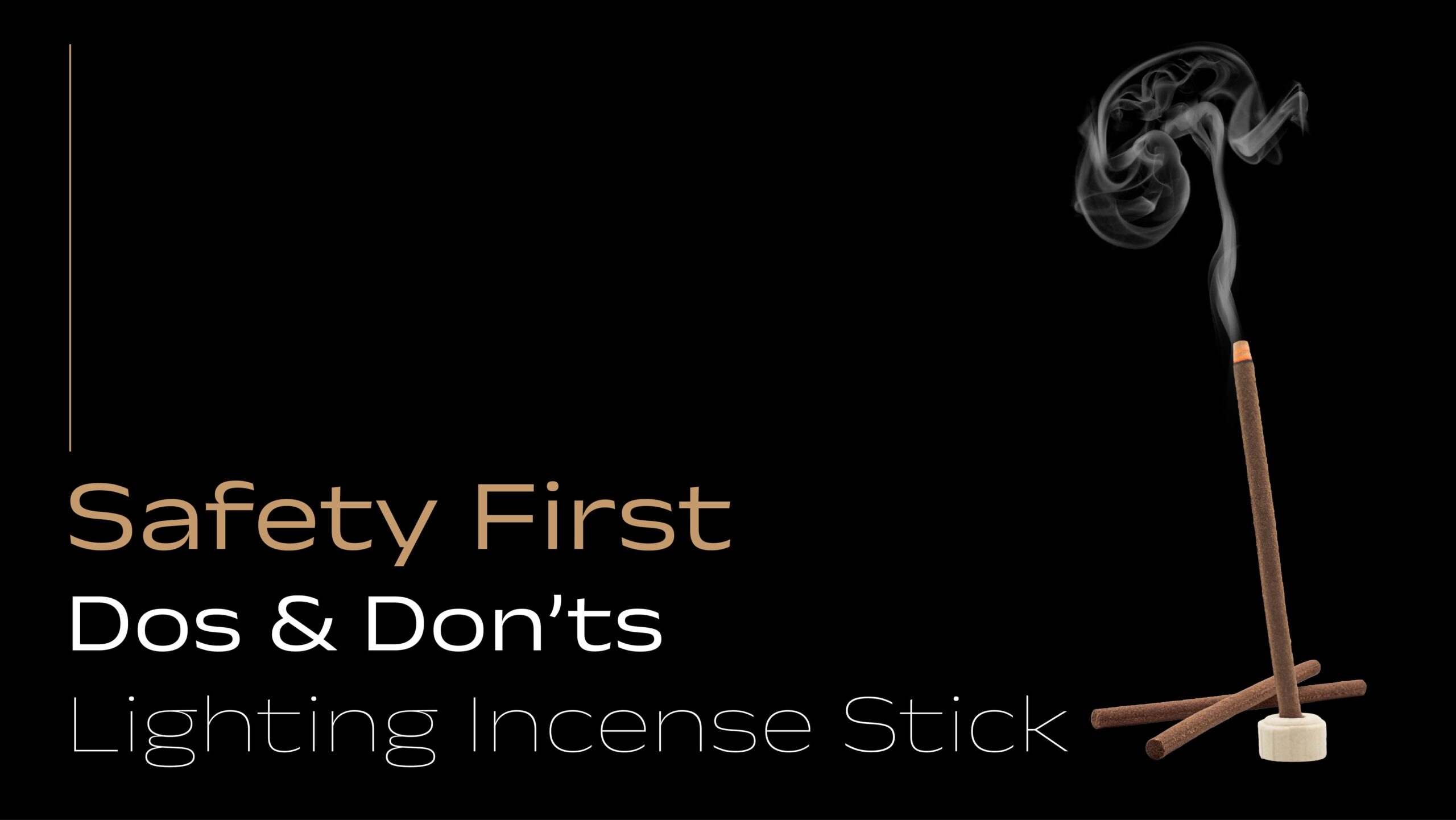 Safety First -Dos and donts Lighting Incense Stick -Surbhika