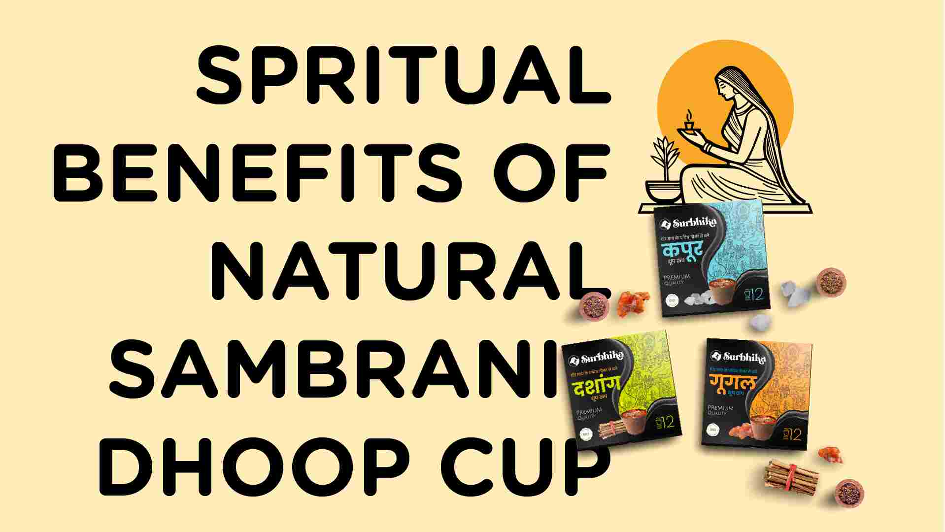 Natural Sambrani Dhoop Cups - Spiritual Benefits -Surbhika